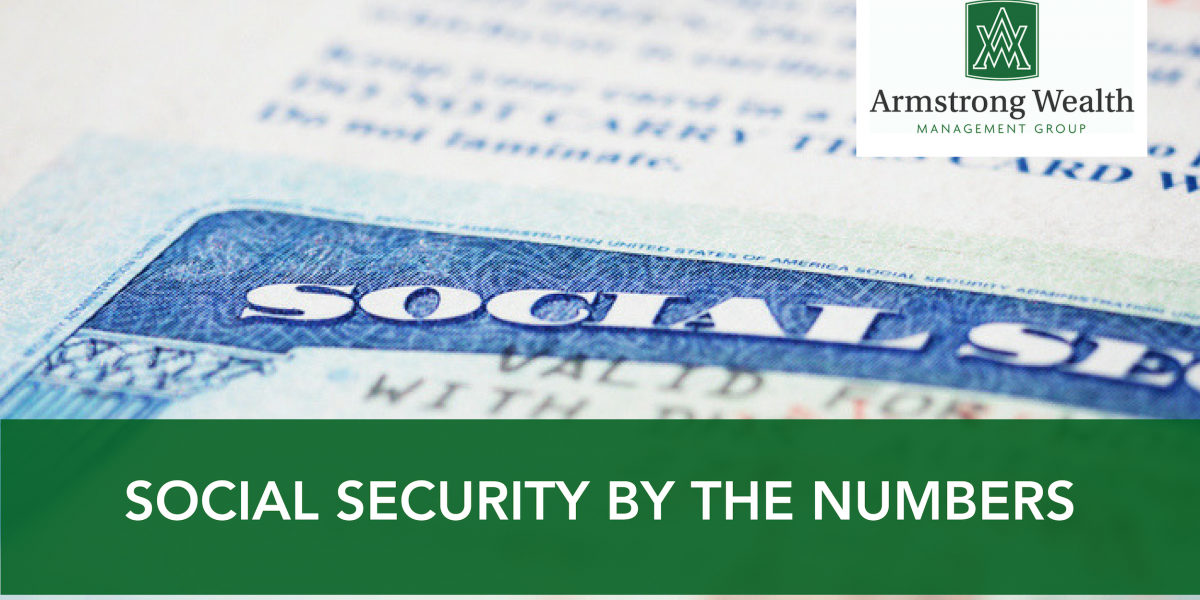 Social Security by the Numbers - Armstrong Wealth Management Group