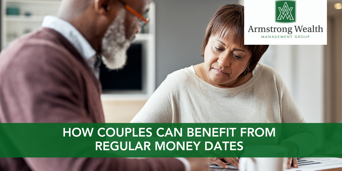 How Couples Can Benefit from Regular Money Dates - Armstrong Wealth ...