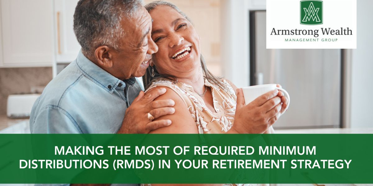 Making the Most of Required Minimum Distributions (RMDs) in Your ...